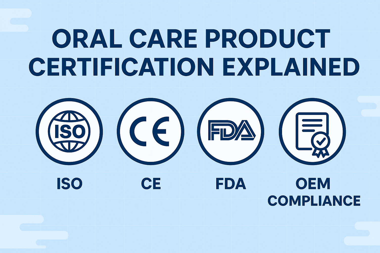 ISO CE FDA & OEM Compliance for Oral Care Products